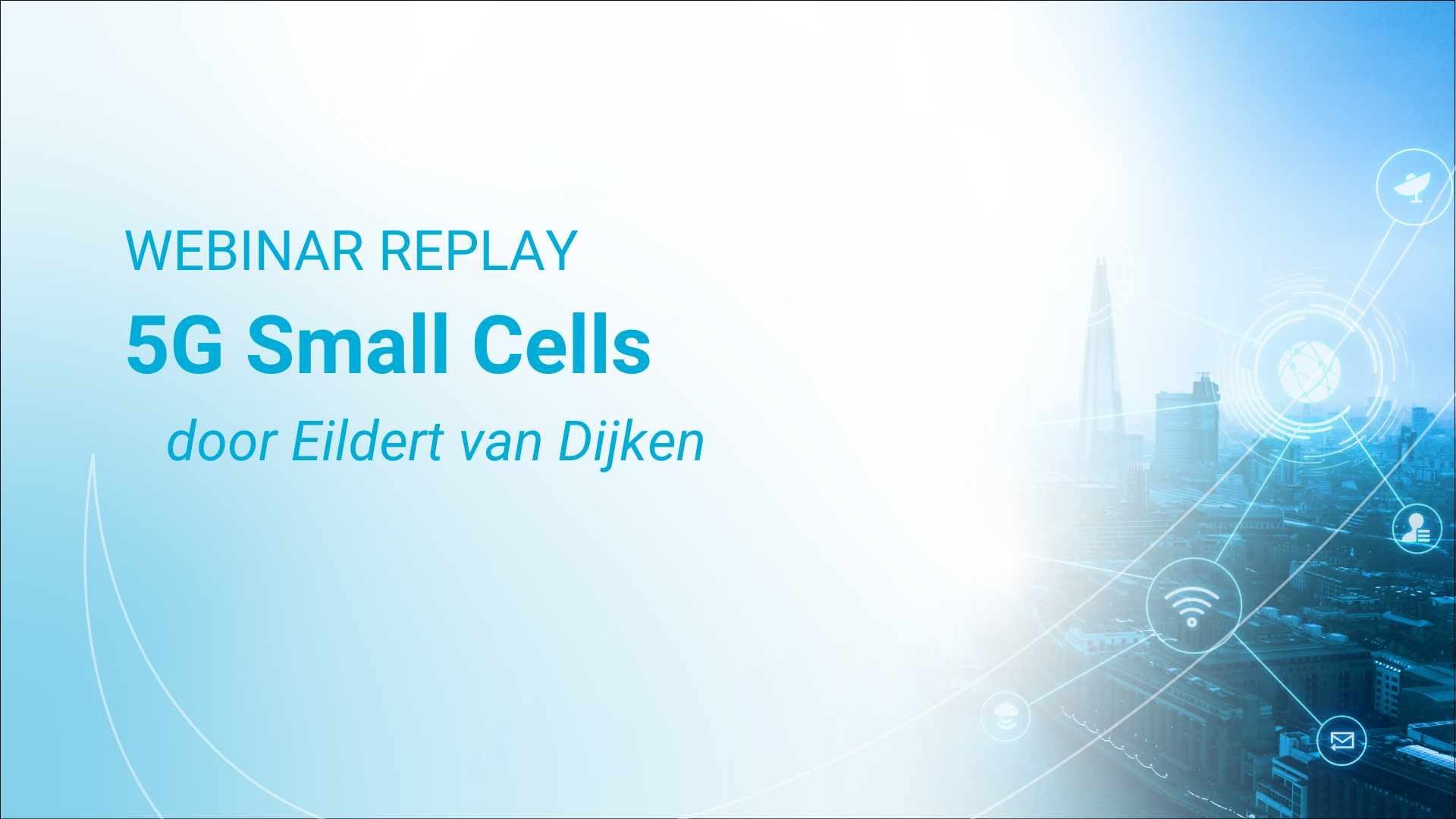 Webinar replay: 5G Small Cells